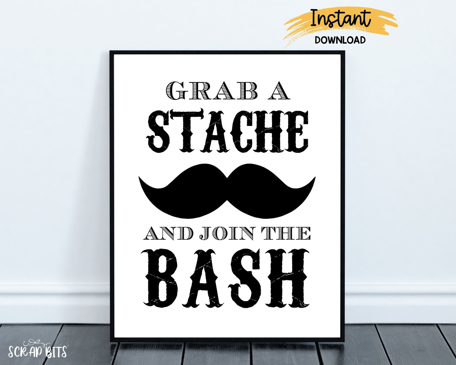 Grab a Stache and Join the Bash, Mustache Party Sign . Instant Downloa ...